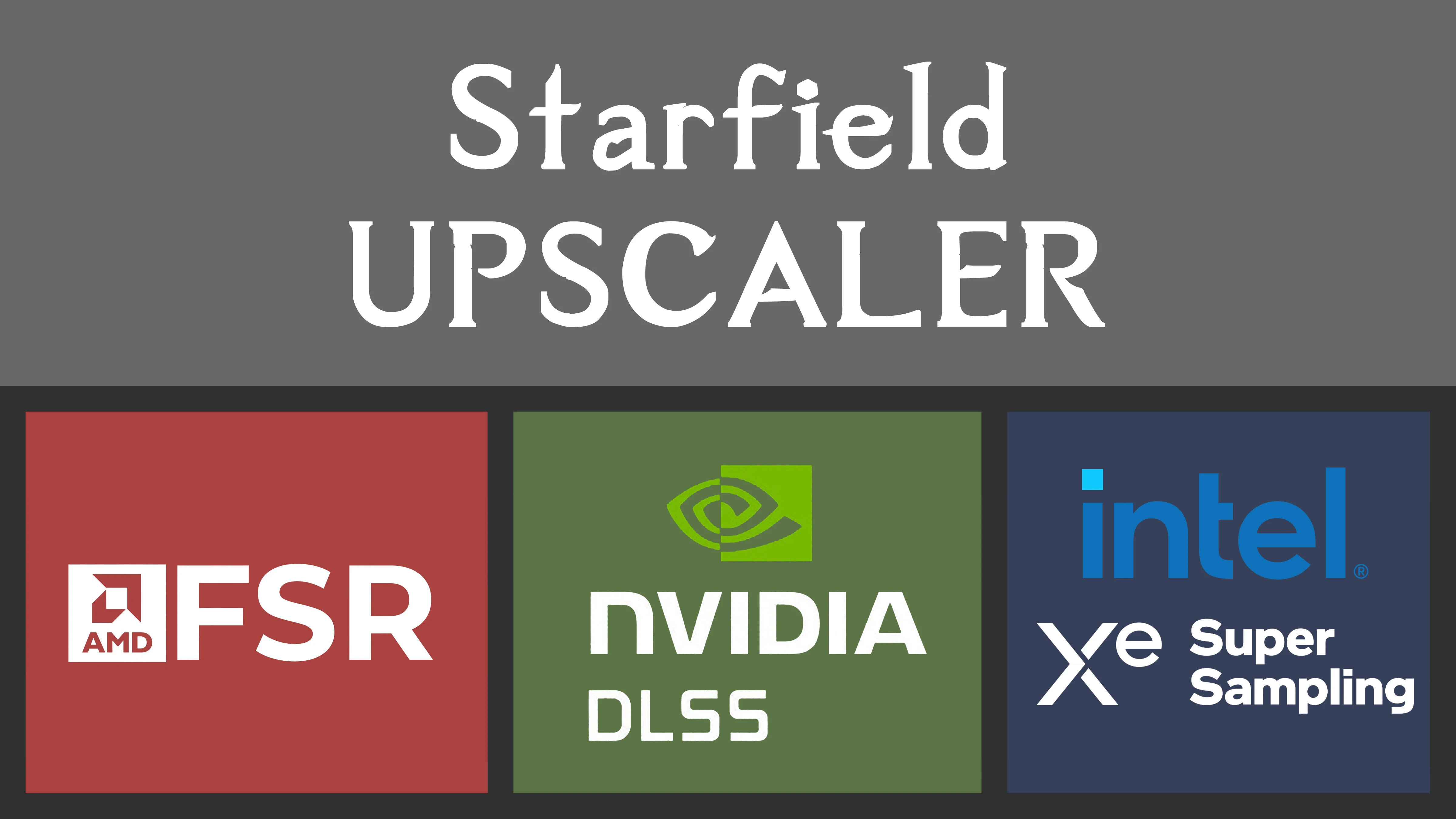 Starfield Upscaler - Replacing FSR2 with DLSS or XeSS - Starfield Mods